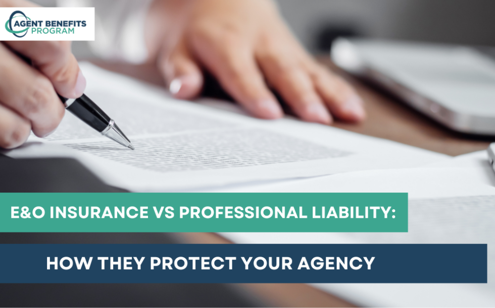E&O vs Professional Liability for Agents | Agent Benefits Program
